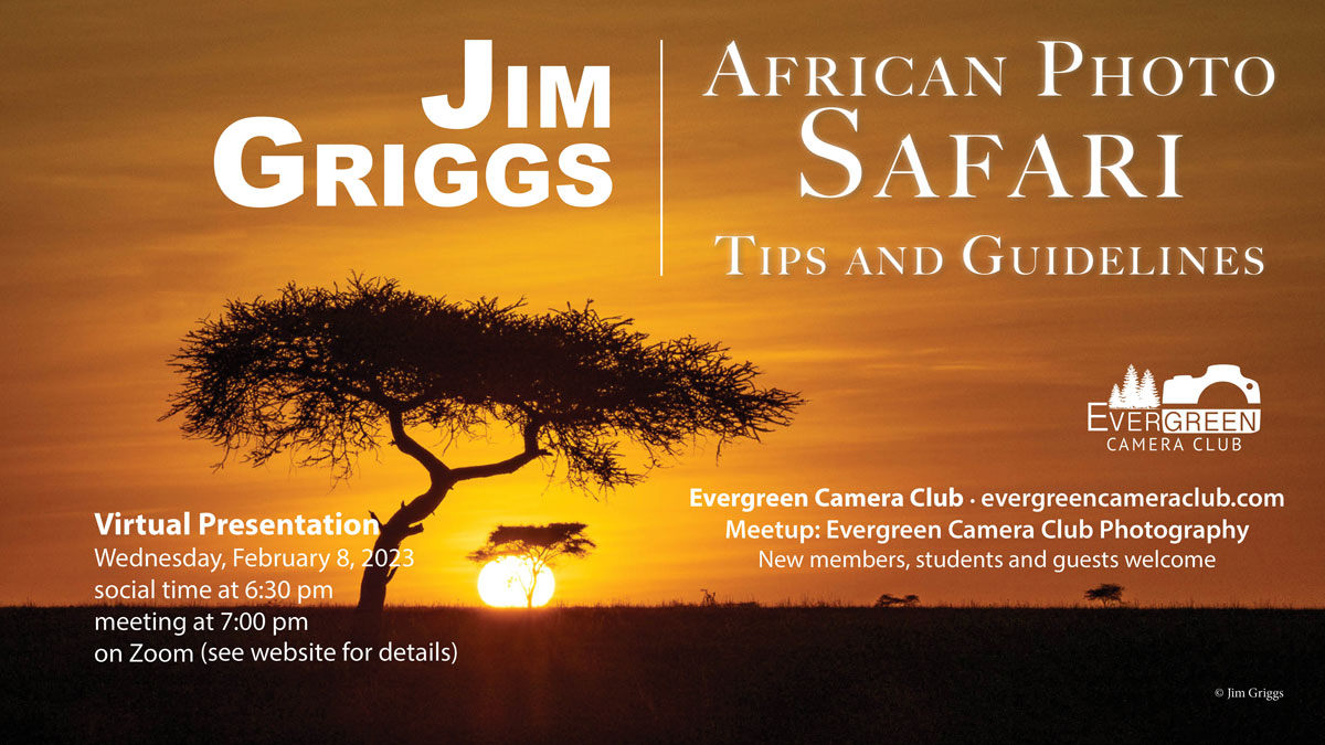 February 8th 2023 General Meeting: African Photo Safari Tips and ...